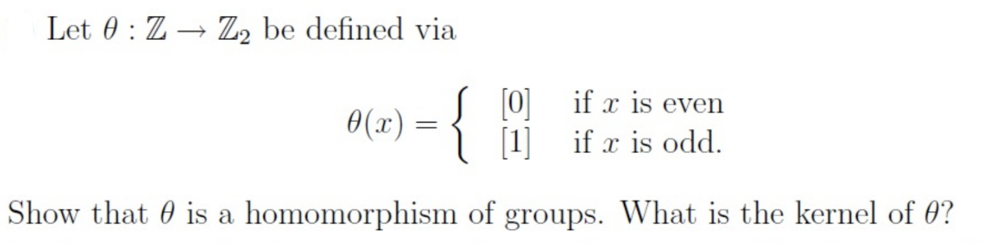 Solved Let θ:Z→Z2 be defined via θ(x)={[0][1] if x is even | Chegg.com