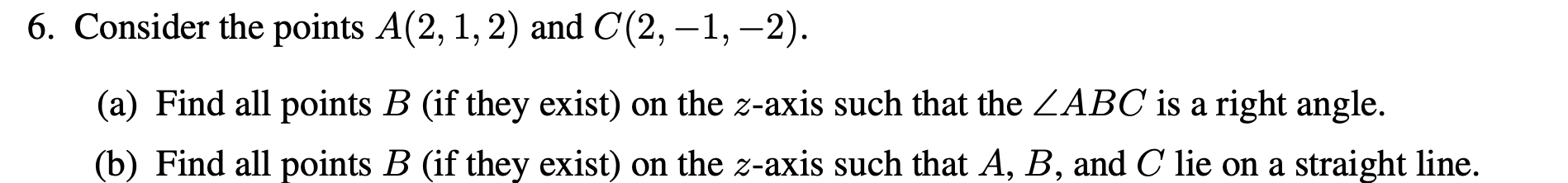 Solved 6. Consider the points A(2,1,2) and C(2,−1,−2). (a) | Chegg.com