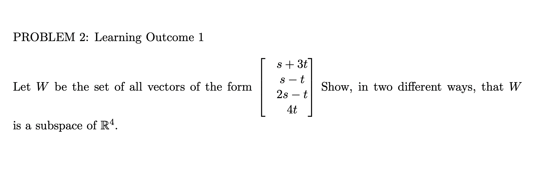 Solved PROBLEM 2: Learning Outcome 1 Let W be the set of all | Chegg.com
