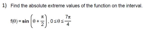 Solved 1) Find the absolute extreme values of the function | Chegg.com