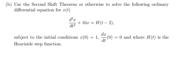 Solved (b) Use the Second Shift Theorem or otherwise to | Chegg.com