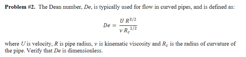Solved Problem #2. ﻿The Dean number, De, is ﻿typically used | Chegg.com