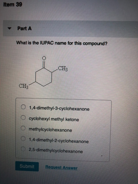 Solved Item 39 Part A What is the IUPAC name for this | Chegg.com