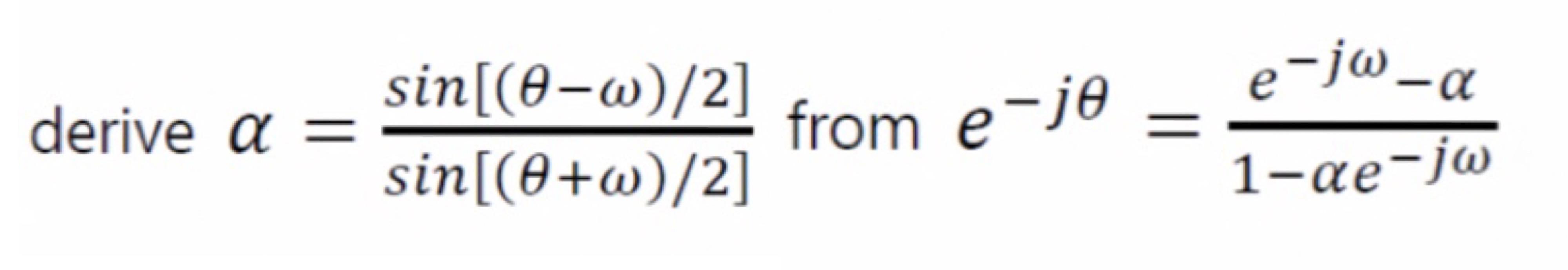 Solved e-jwa derive a = sin[(e-w)/2 sin[(@+w)/2] from e-je | Chegg.com
