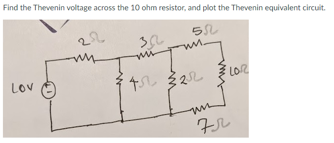 Solved Find the Thevenin voltage across the 10ohm resistor, | Chegg.com