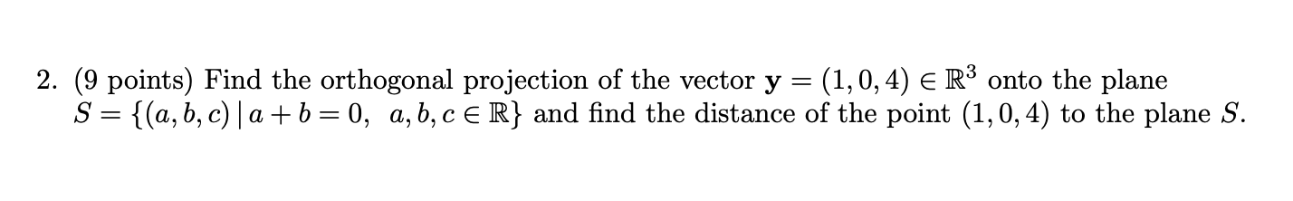 Solved 2. (9 points) Find the orthogonal projection of the | Chegg.com