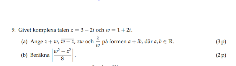 Solved 9. Given the complex numbers z = 3 - 2 i and w=1+2i. | Chegg.com