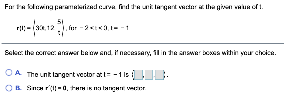 Solved For the following parameterized curve, find the unit | Chegg.com