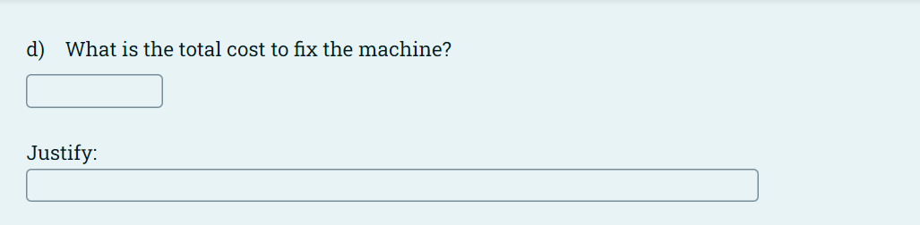 Solved A machine is currently broken and not working. To fix | Chegg.com