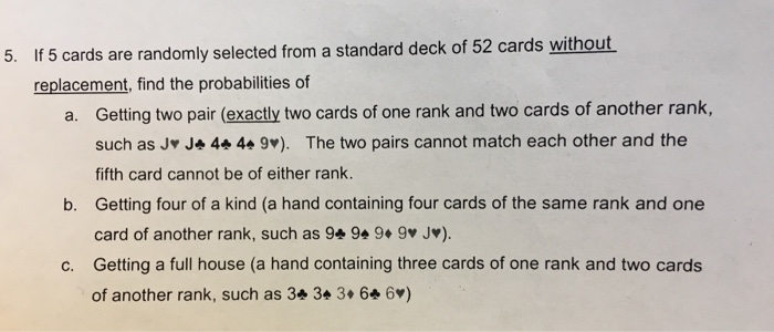 Solved If 5 cards are randomly selected from a standard deck | Chegg.com