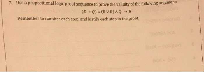 Solved 7. Use a propositional logic proof sequence to prove | Chegg.com