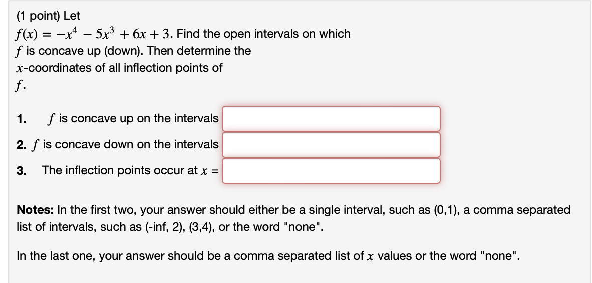 Solved (1 point) Let f(x)=−x4−5x3+6x+3. Find the open | Chegg.com