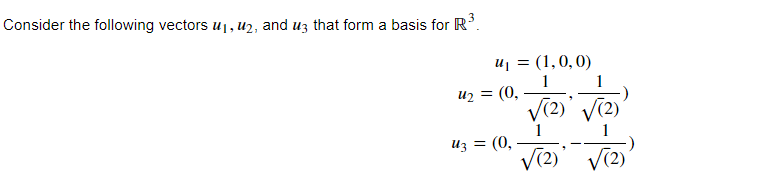 Solved Consider the following vectors u1,u2, and u3 that | Chegg.com