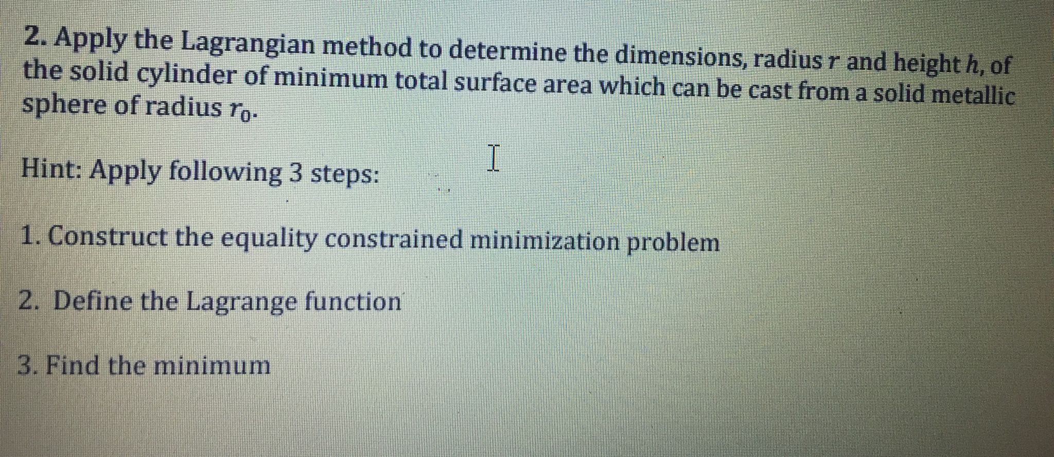 Solved 2. Apply the Lagrangian method to determine the | Chegg.com