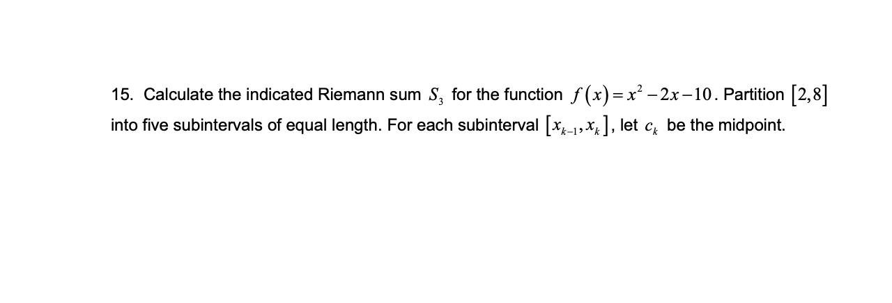 Solved 15. Calculate the indicated Riemann sum S3 for the | Chegg.com