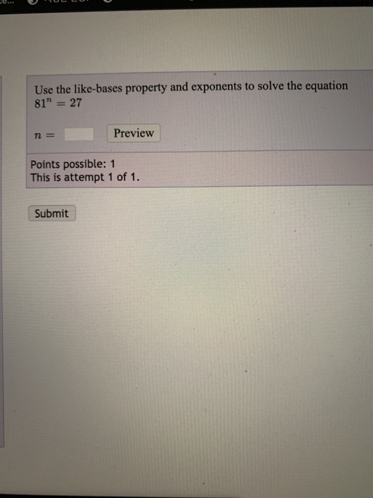 Solved Use the like-bases property and exponents to solve | Chegg.com