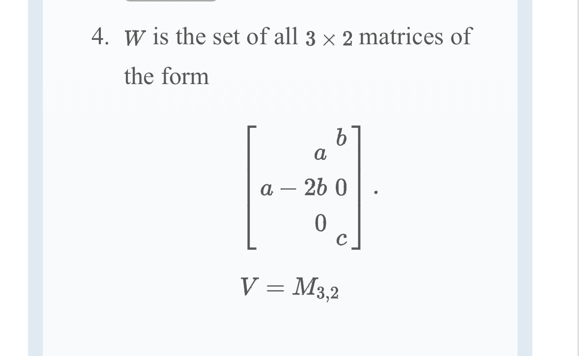 4. W is the set of all 3×2 matrices of the form | Chegg.com