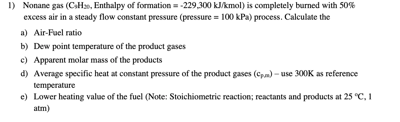 Solved 1) Nonane gas (C9H20, Enthalpy of formation = | Chegg.com