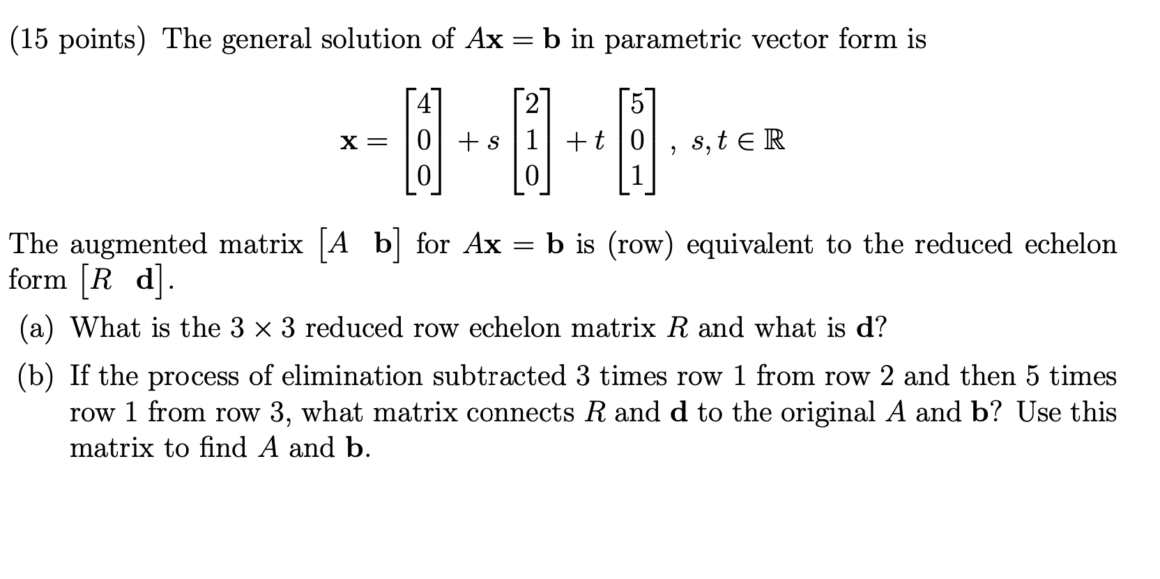 Solved (15 points) The general solution of Ax = b in | Chegg.com