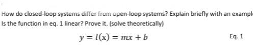 Solved How do closed-loop systems differ from open-loop | Chegg.com