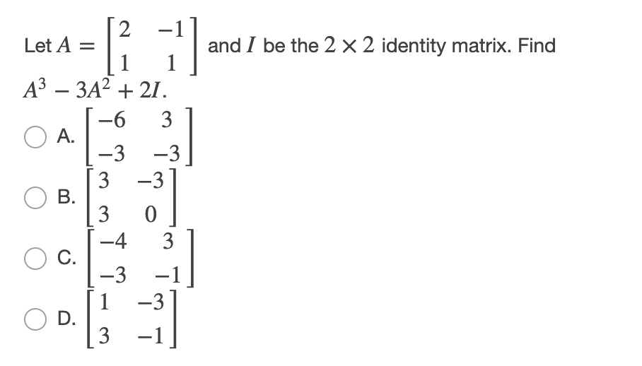 Solved 2 Let A = 1 and I be the 2 x 2 identity matrix. Find | Chegg.com