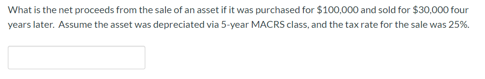 Solved What is the net proceeds from the sale of an asset if | Chegg.com