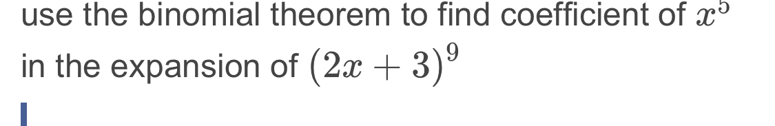 Solved use the binomial theorem to find coefficient of x5in | Chegg.com