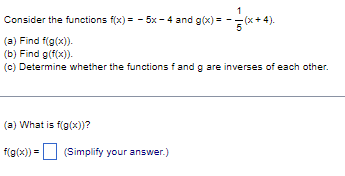 Solved Consider the functions f(x)=−5x−4 and g(x)=−51(x+4). | Chegg.com