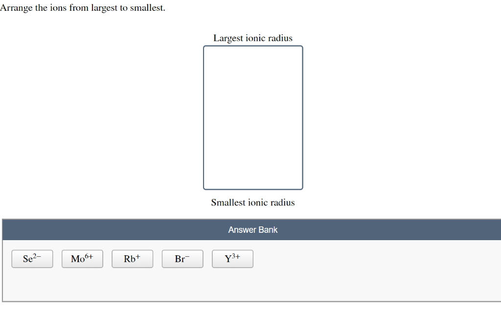 Solved Arrange the ions from largest to smallest. Largest | Chegg.com