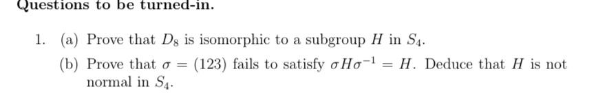 Solved 1. (a) Prove that D8 is isomorphic to a subgroup H in | Chegg.com