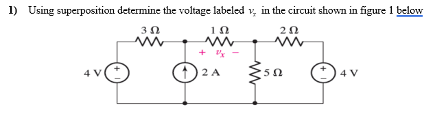 1) Using superposition determine the voltage labeled | Chegg.com