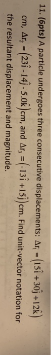 Solved 11. (6pts) A particle undergoes three consecutive | Chegg.com