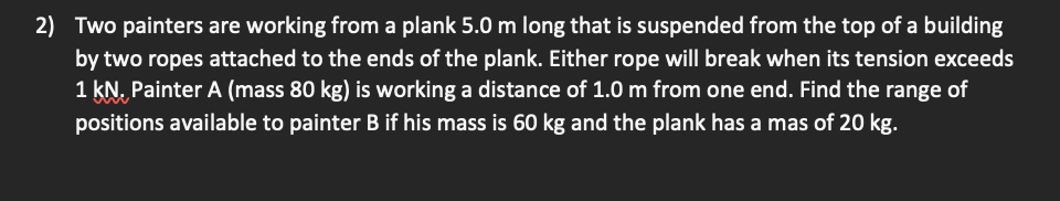Solved Two painters are working from a plank 5.0 m long that | Chegg.com