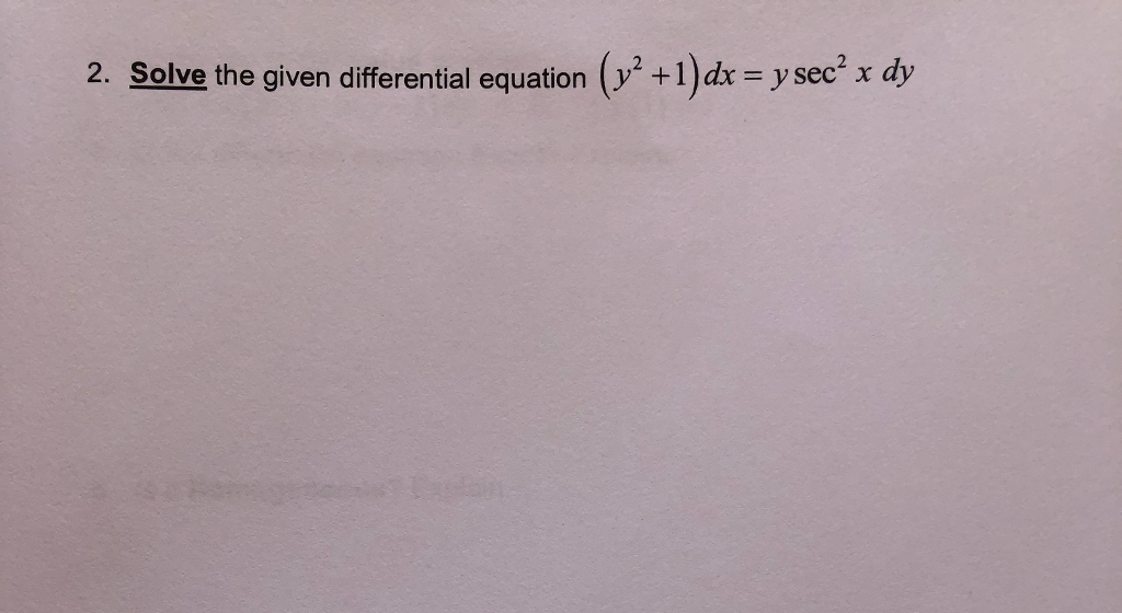 Solved 2. Solve the given differential equation (y2+1)ax | Chegg.com