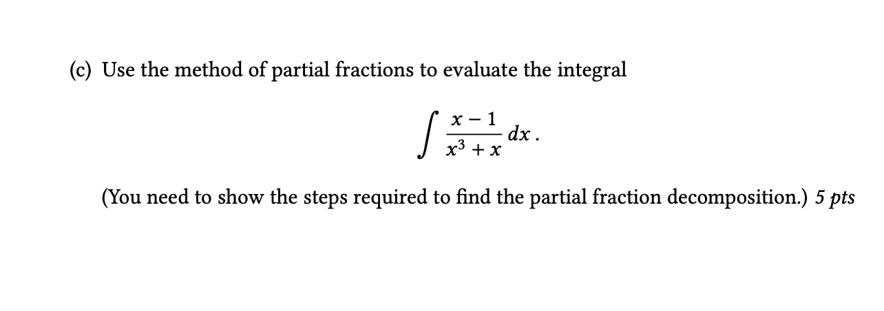 Solved (c) Use the method of partial fractions to evaluate | Chegg.com