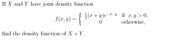 Solved If X and Y have joint density function | Chegg.com