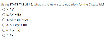Solved Using STATE TABLE #2, what is the next-state equation | Chegg.com