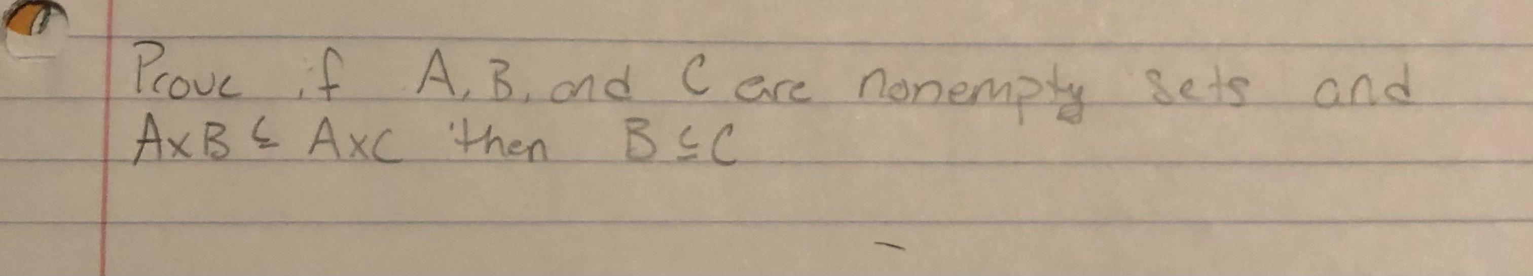 Solved Prove if A, B, and C are nonempty sets and A B E AXC | Chegg.com