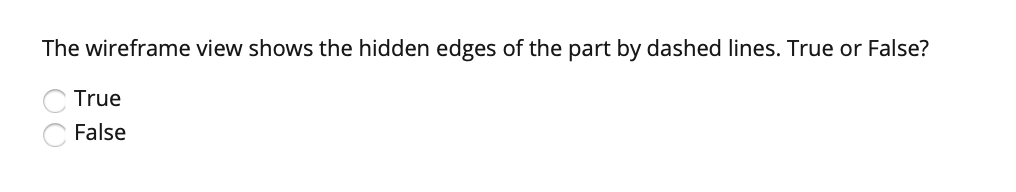 Solved The wireframe view shows the hidden edges of the part | Chegg.com