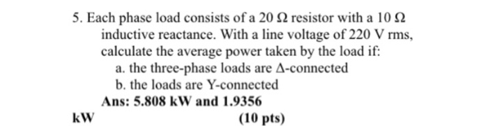 Solved 5. Each phase load consists of a 20 ? resistor with a | Chegg.com