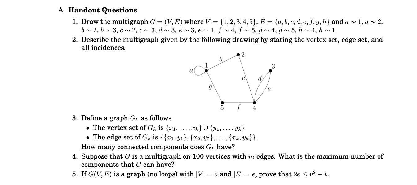 Solved A. Handout Questions 1. Draw the multigraph G = (V, | Chegg.com