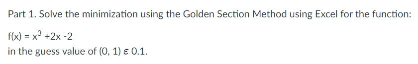Solved Part 1. Solve the minimization using the Golden | Chegg.com