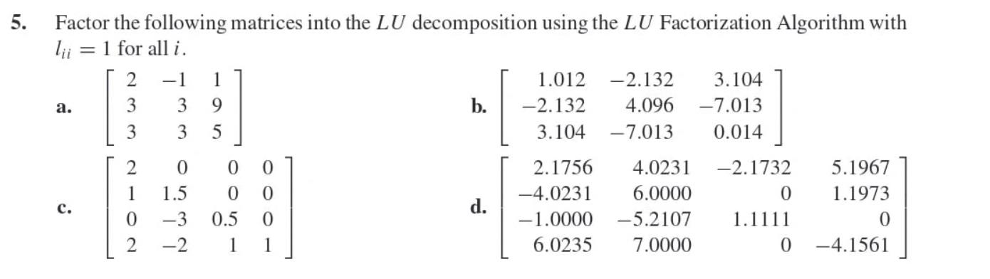 Solved 5. Factor the following matrices into the LU | Chegg.com