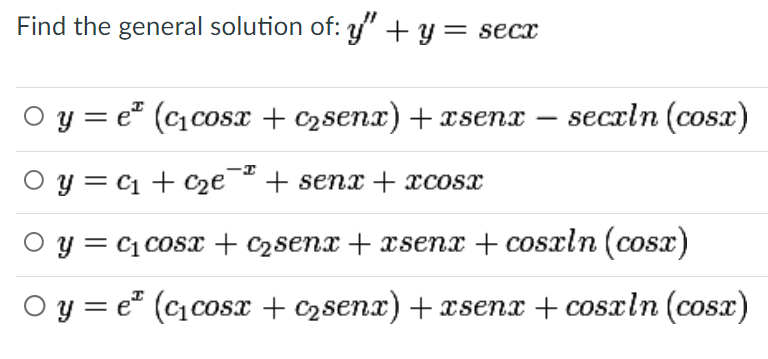Solved Find the general solution of: y′′+y=secx | Chegg.com