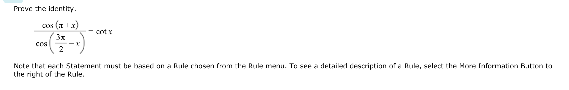 Solved Prove the identity.cos(π+x)cos(3π2-x)=cotxNote that | Chegg.com