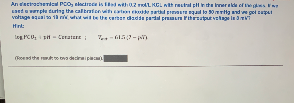 Solved An electrochemical PCO2 electrode is filled with 0.2 | Chegg.com