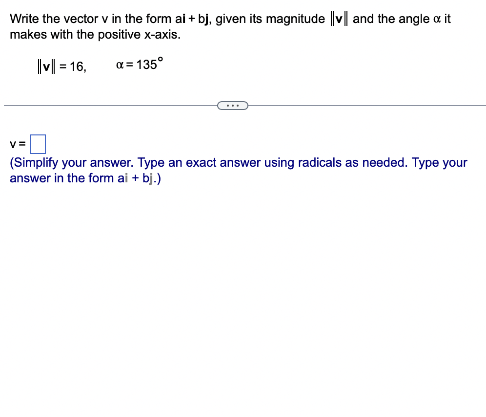 Solved Write the vector v in the form ai + bj, given its | Chegg.com