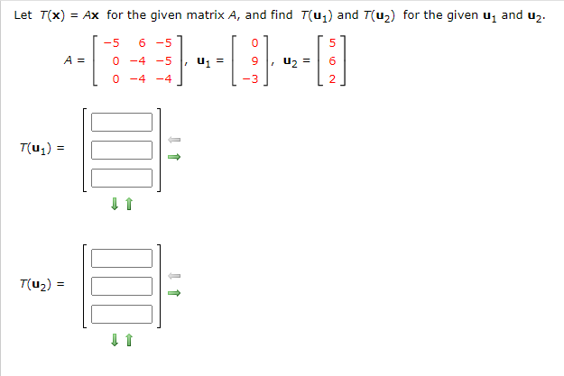 Solved Let T(x) = Ax for the given matrix A, and find T(u1) | Chegg.com