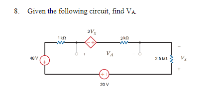 Solved 8. Given the following circuit, find VA. | Chegg.com