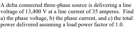 Solved A delta connected three-phase source is delivering a | Chegg.com